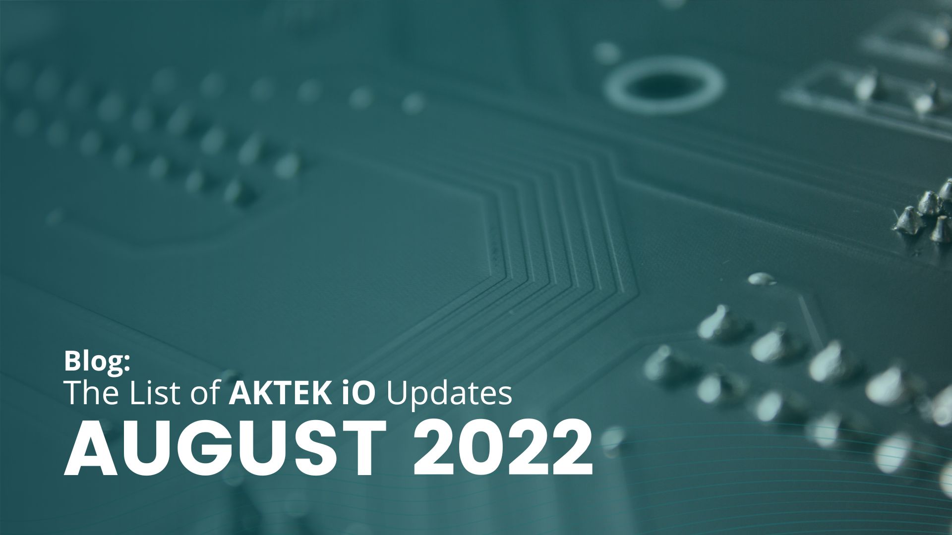 The Complete List Of Aktek Io Updates In August 2022