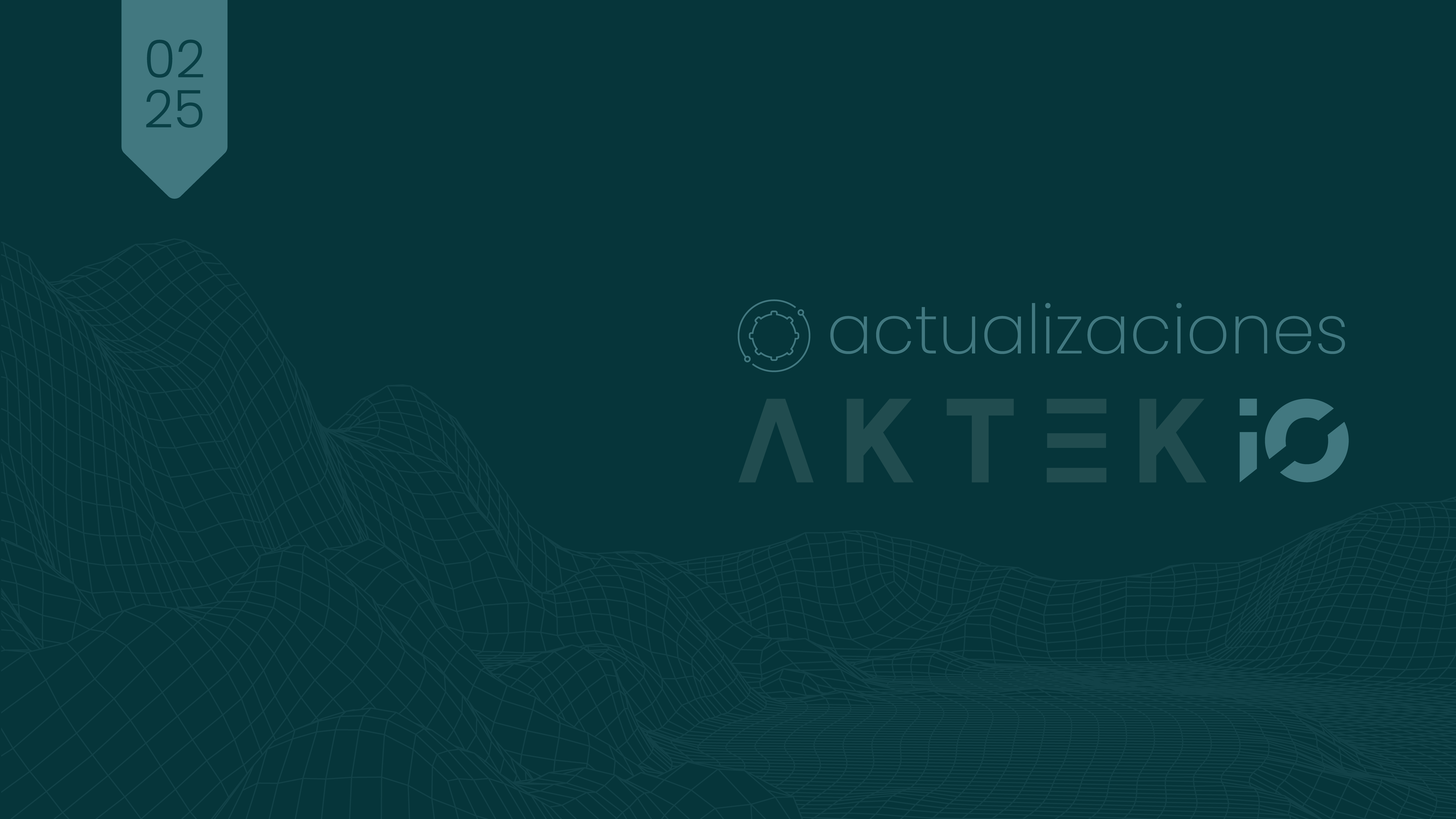 Lo Nuevo en AKTEK iO: Febrero 2025