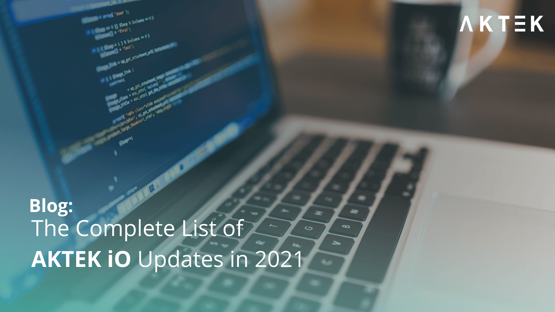 The Complete List of AKTEK iO Updates in 2021