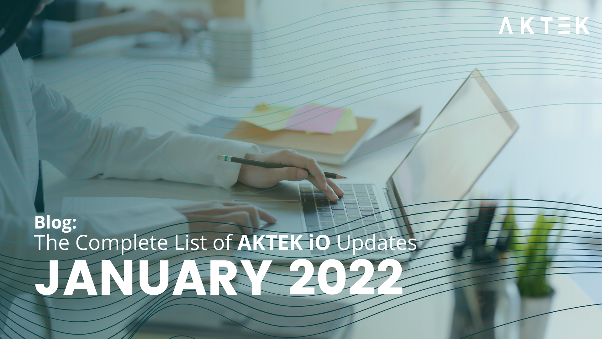 The Complete List of AKTEK iO Updates in January 2022
