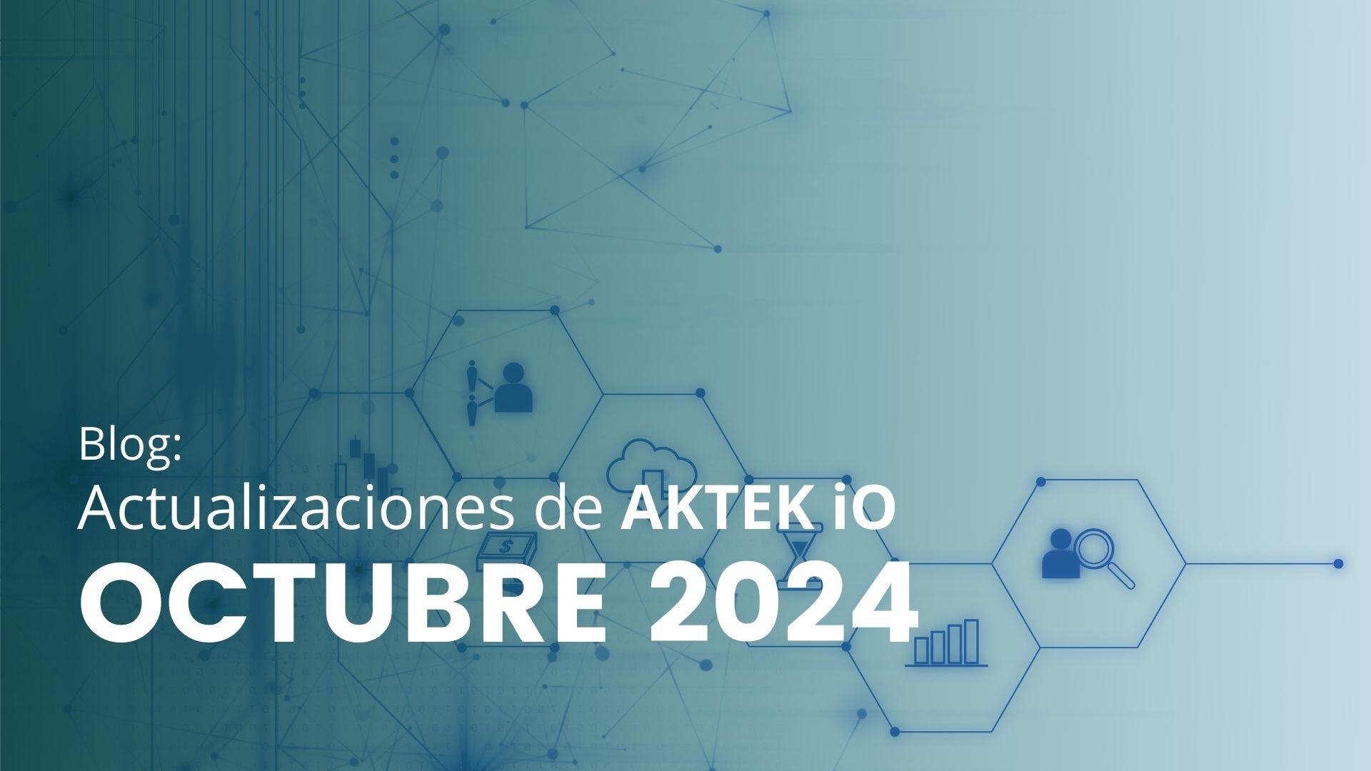 Actualizaciones de AKTEK iO Octubre 2024