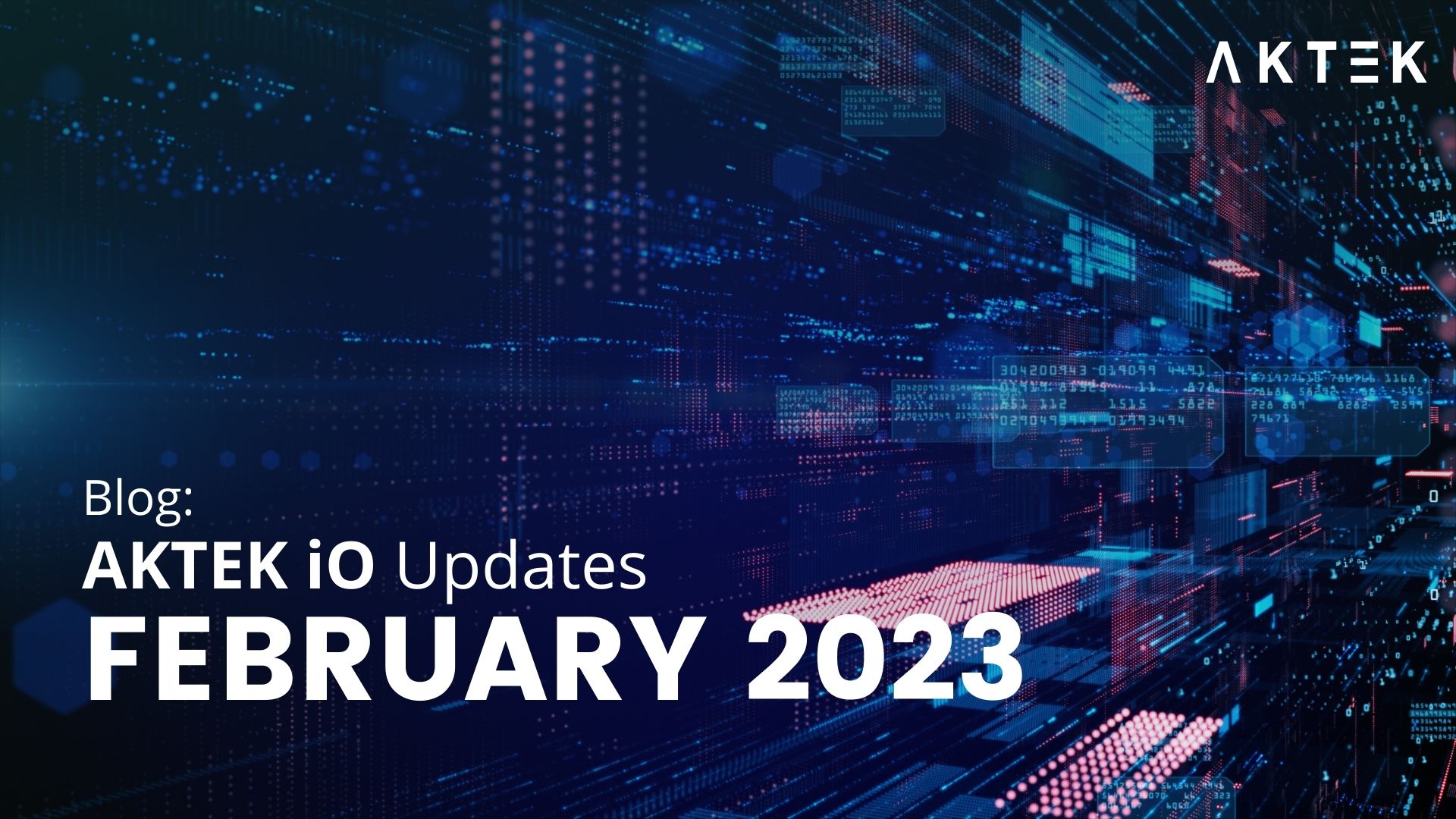 February 2023 AKTEK iO Updates