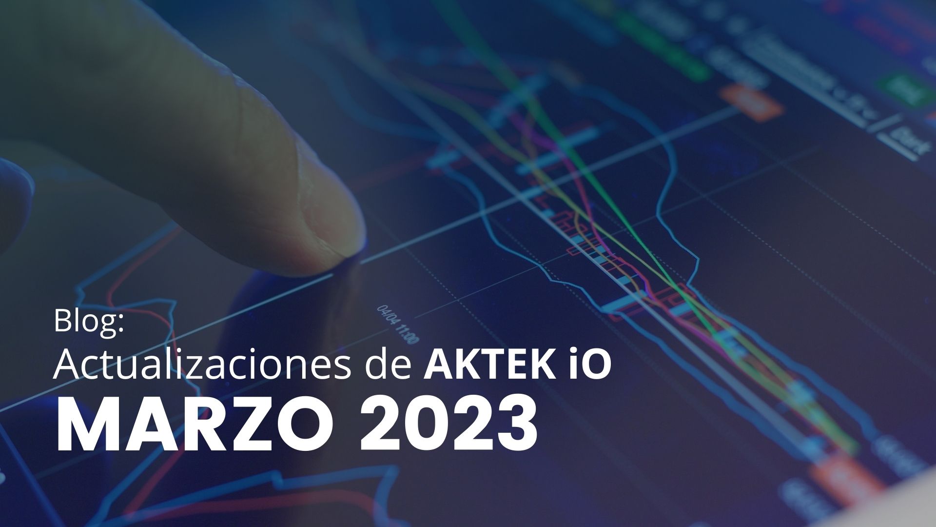 Actualizaciones de AKTEK iO en Marzo 2023